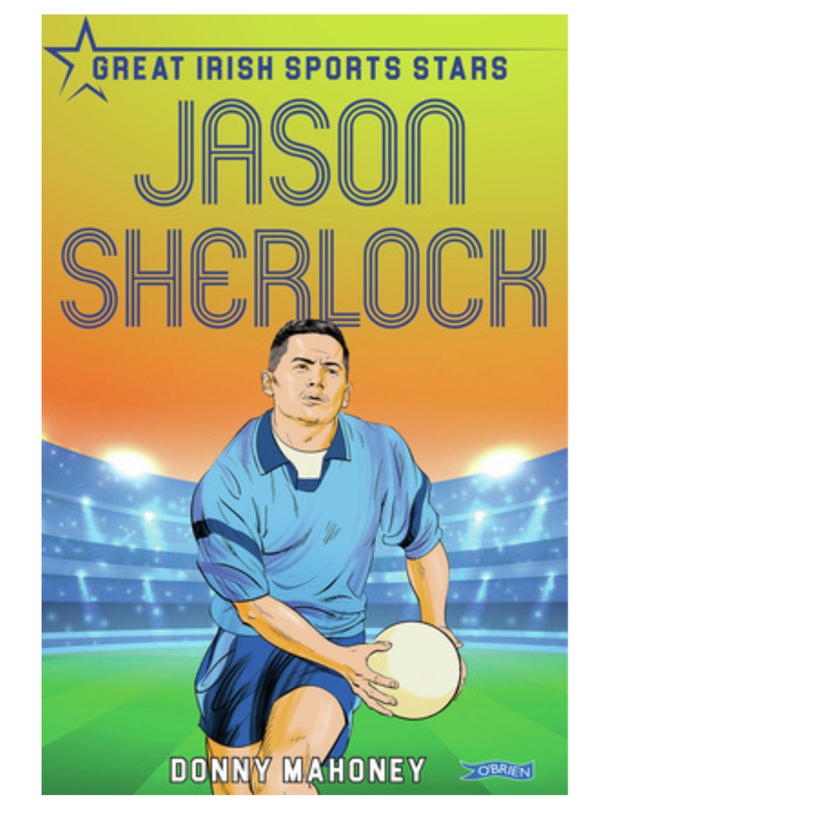 Jason Sherlock: Great Irish Sports Stars – GAA Museum Shop
